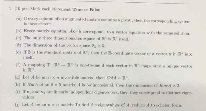 Solved 1. [10 pts] Mark each statement True or False : (a) | Chegg.com