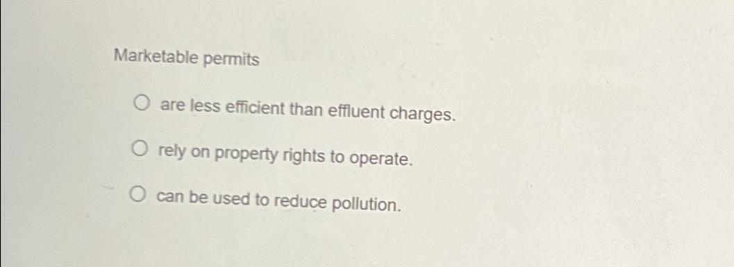 Solved Marketable permitsare less efficient than effluent | Chegg.com
