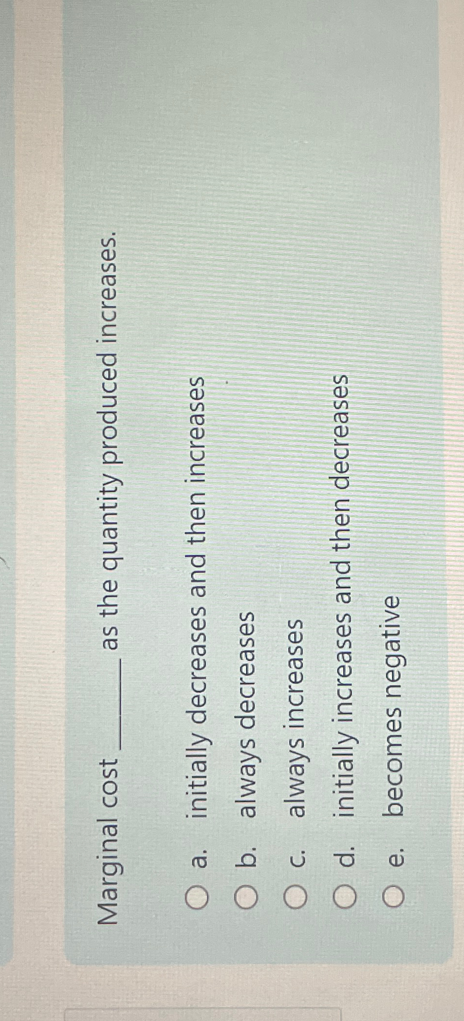 Solved Marginal cost as the quantity produced increases.a. | Chegg.com