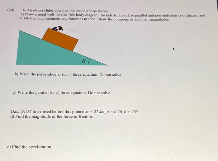Solved (20) 16, An object slides down an inclined plane as | Chegg.com