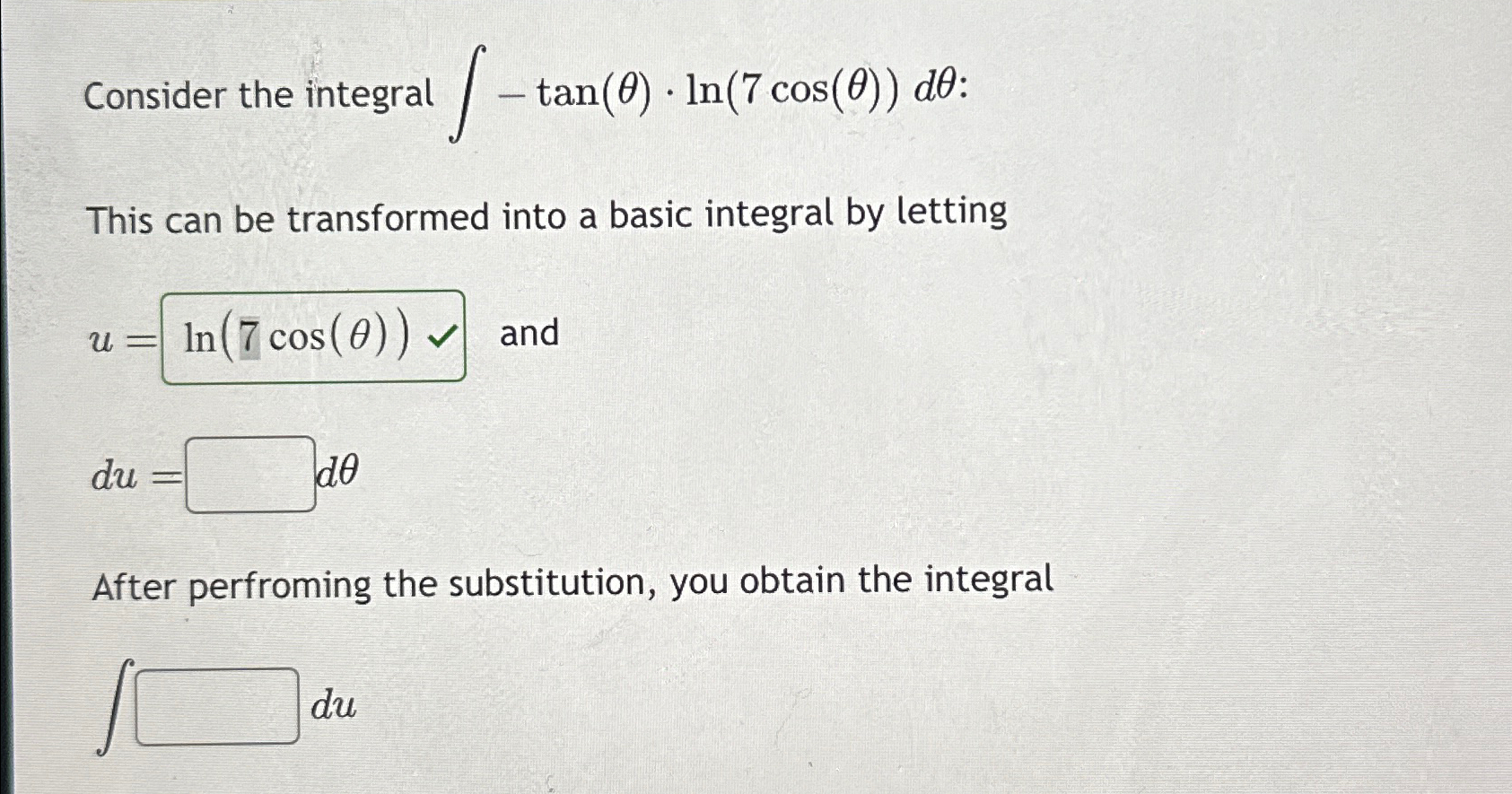 Solved Consider the integral ∫﻿﻿-tan(θ)*ln(7cos(θ))dθ ﻿:This | Chegg.com
