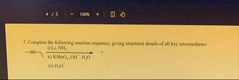 Solved 45100%7. ﻿Complete the following reaction sequence, | Chegg.com