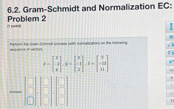 Solved 6.2. Gram-Schmidt and Normalization EC: Problem 2 (1 | Chegg.com