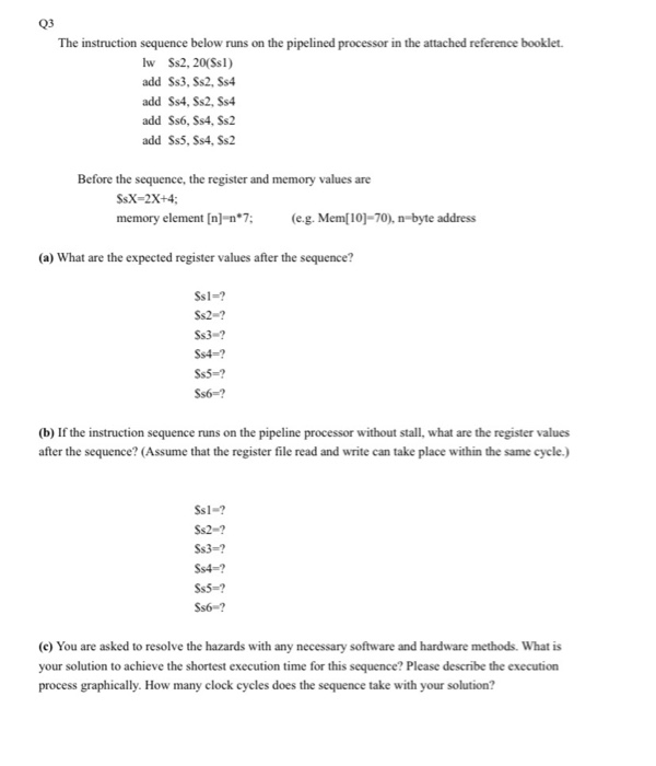 Solved Q3 The instruction sequence below runs on the | Chegg.com