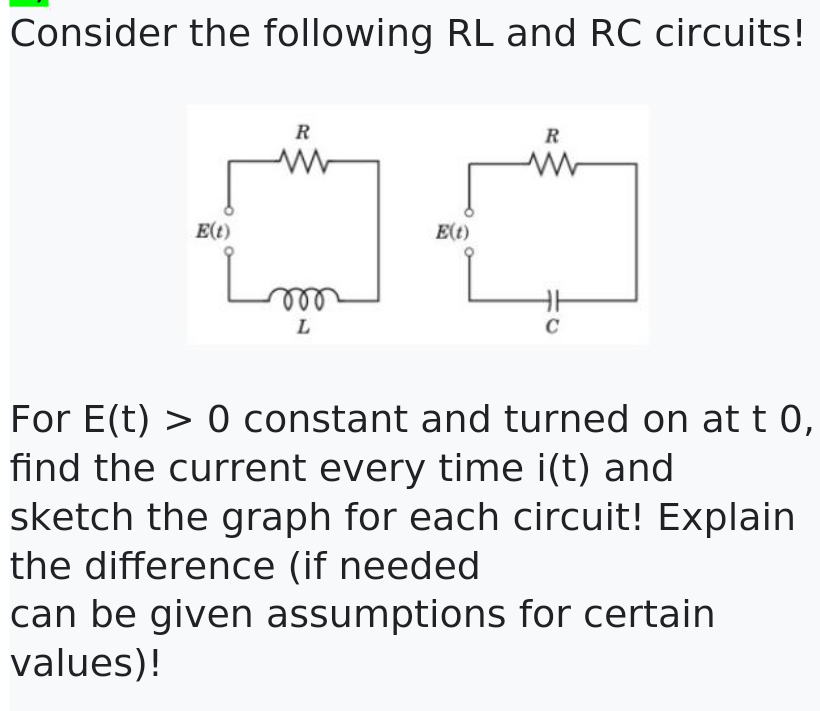 Solved Consider the following RL and RC circuits! For E(t)>0 | Chegg.com