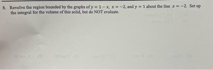 Solved 8. Revolve the region bounded by the graphs of | Chegg.com