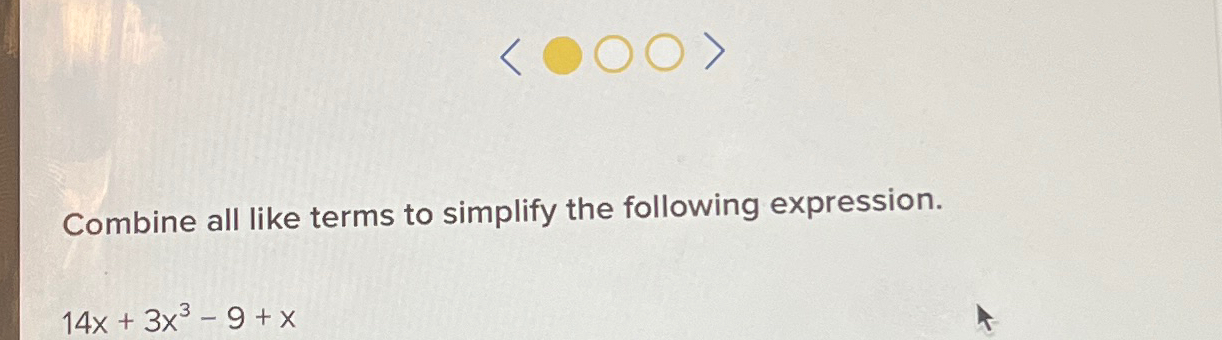 Solved Combine all like terms to simplify the following | Chegg.com