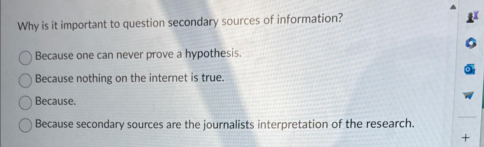 Solved Why is it important to question secondary sources of | Chegg.com