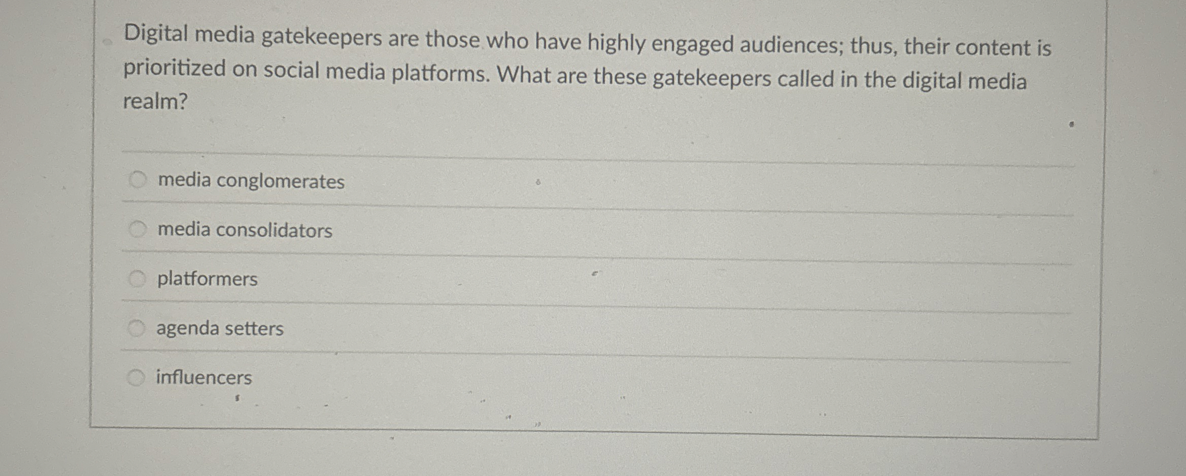 Solved Digital media gatekeepers are those who have highly | Chegg.com