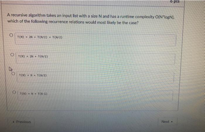 Solved o pts A recursive algorithm takes an input list with | Chegg.com