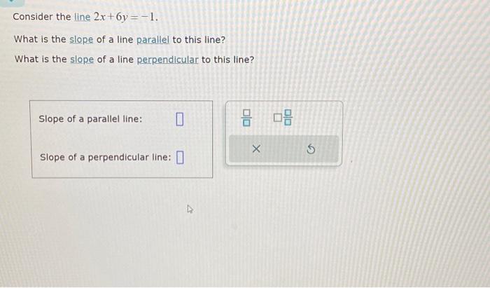 Solved Consider the line 2x+6y=−1. What is the slope of a | Chegg.com