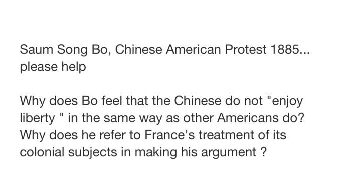 Saum Song Bo, Chinese American Protest 1885.. please | Chegg.com