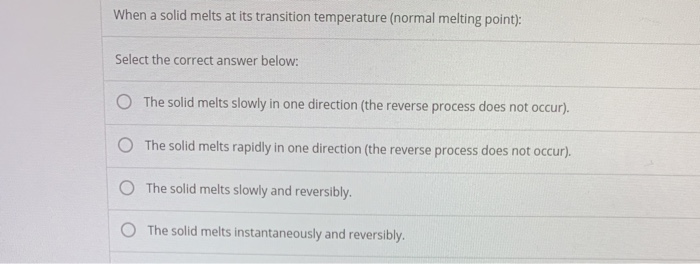 Solved When a solid melts at its transition temperature | Chegg.com