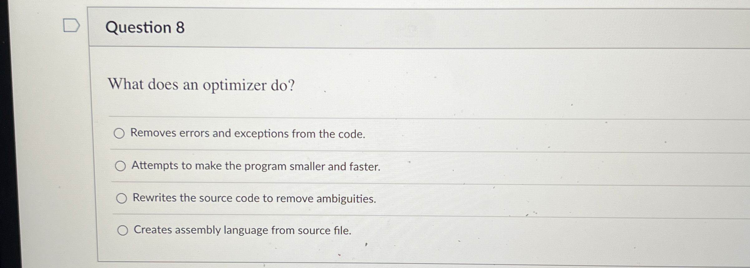 Solved Question 8What does an optimizer do?Removes errors | Chegg.com