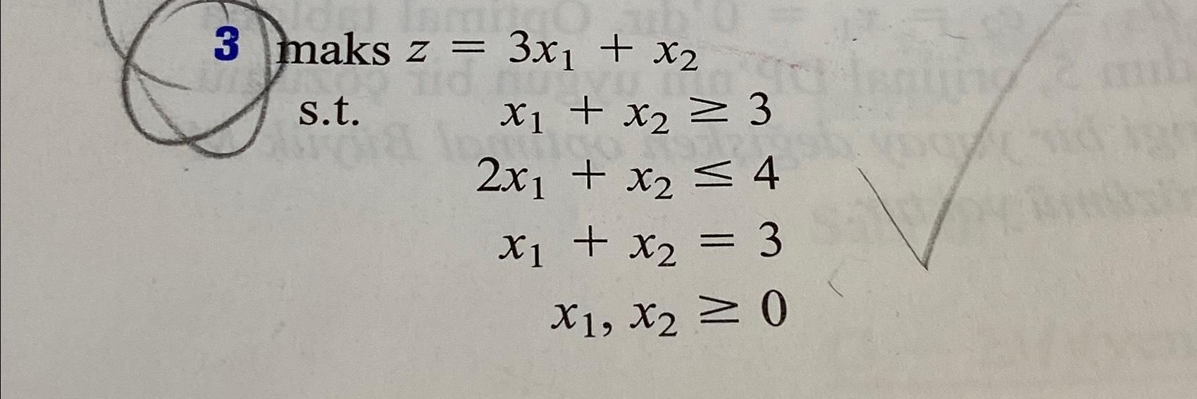 Solved maks z=3x1+x2 ﻿s.t.x1+x2≥32x1+x2≤4x1+x2=3x1,x2≥0 | Chegg.com