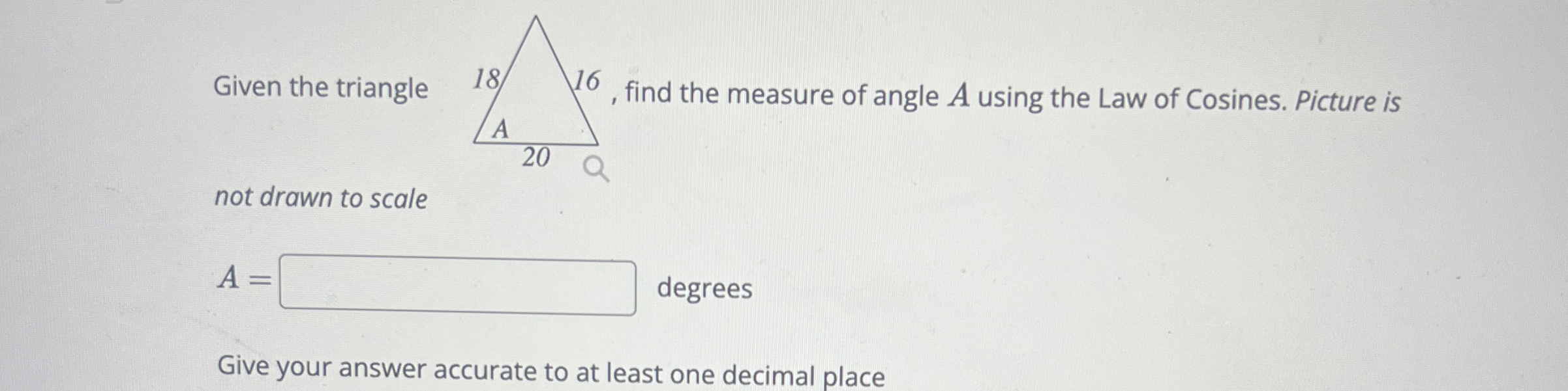 Solved Given the triangle find the measure of angle A using | Chegg.com