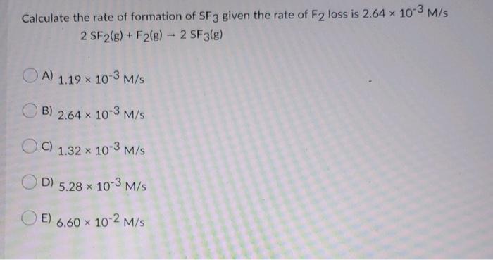 Solved Calculate the rate of formation of SF3 given the rate | Chegg.com