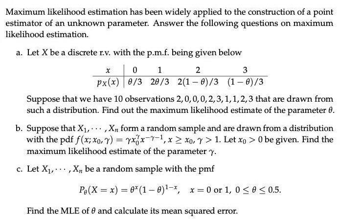 Solved Maximum likelihood estimation has been widely applied | Chegg.com
