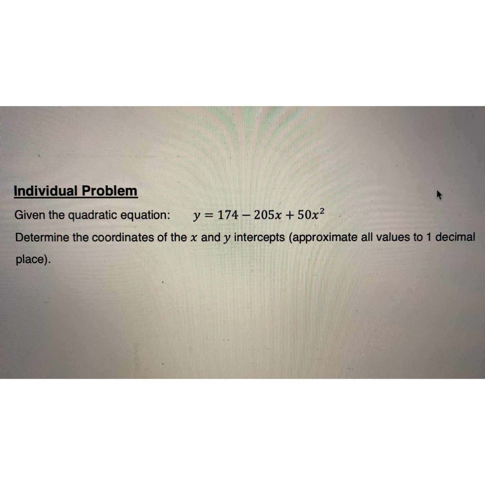 Solved Individual ProblemGiven the quadratic equation: | Chegg.com