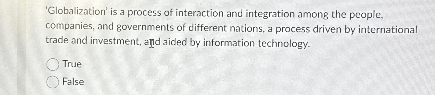 Solved 'Globalization' is a process of interaction and | Chegg.com