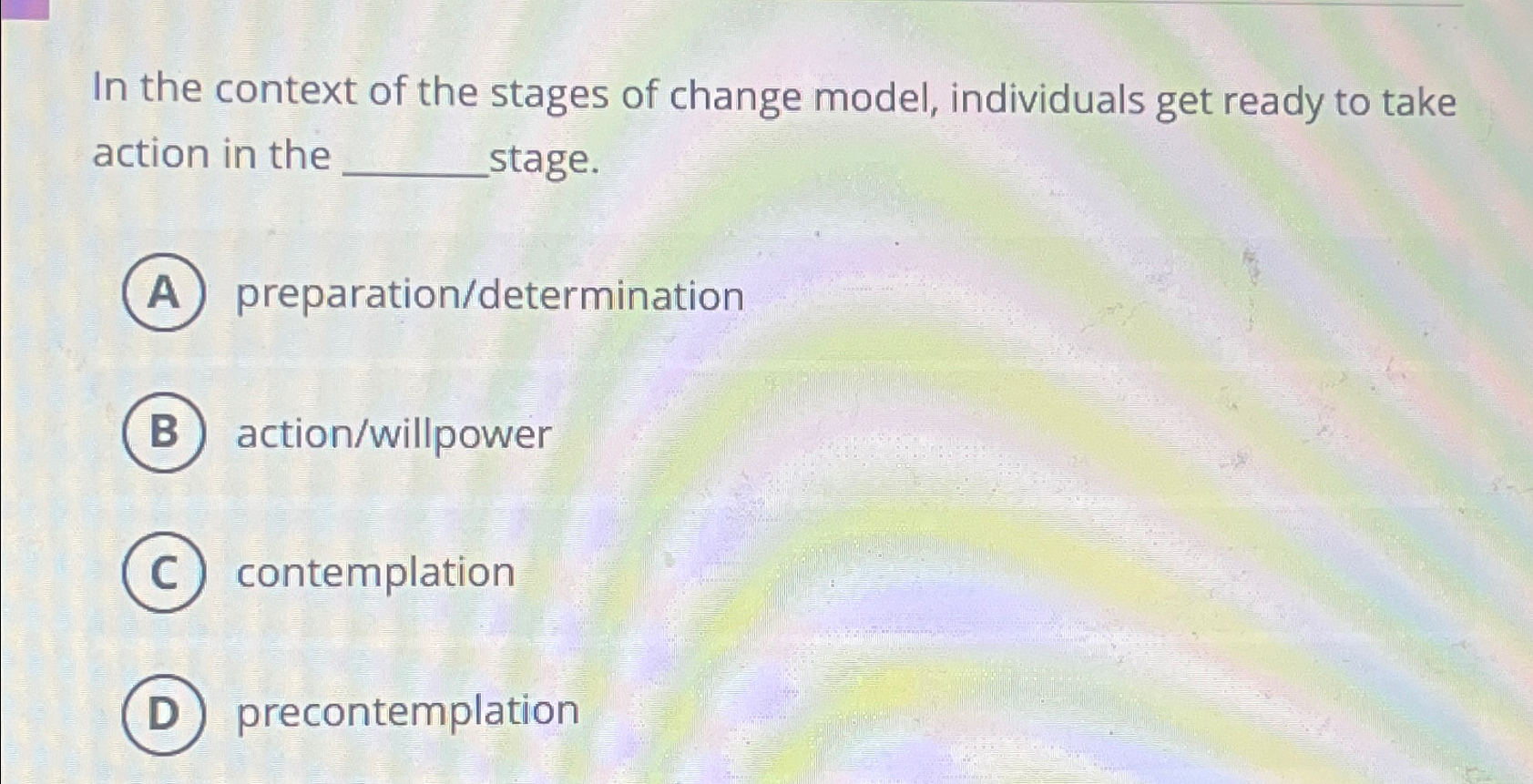 Solved In the context of the stages of change model, | Chegg.com
