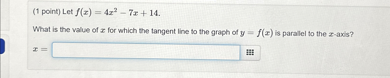 Solved (1 ﻿point) ﻿Let f(x)=4x2-7x+14.What is the value of x | Chegg.com