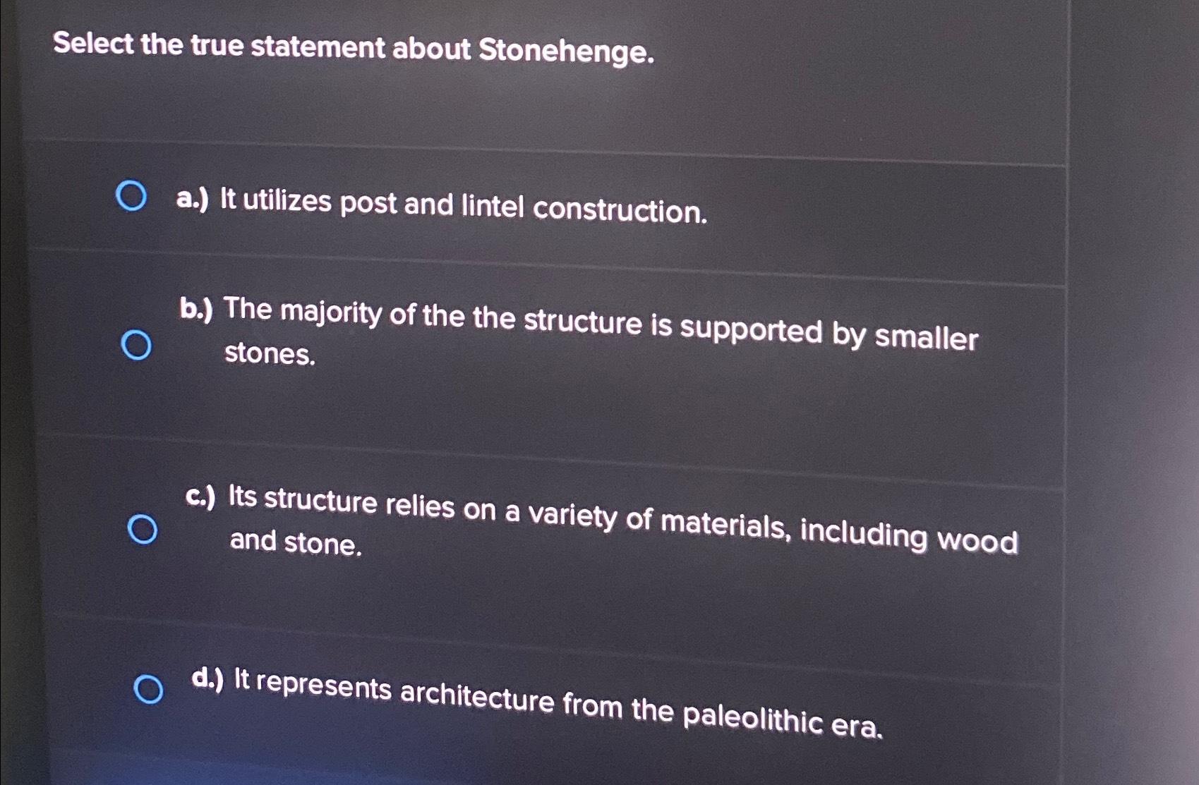 Solved Select the true statement about Stonehenge.a.) ﻿It | Chegg.com