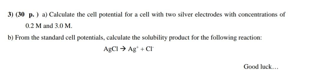 Solved 3) (30 p. ) a) Calculate the cell potential for a | Chegg.com