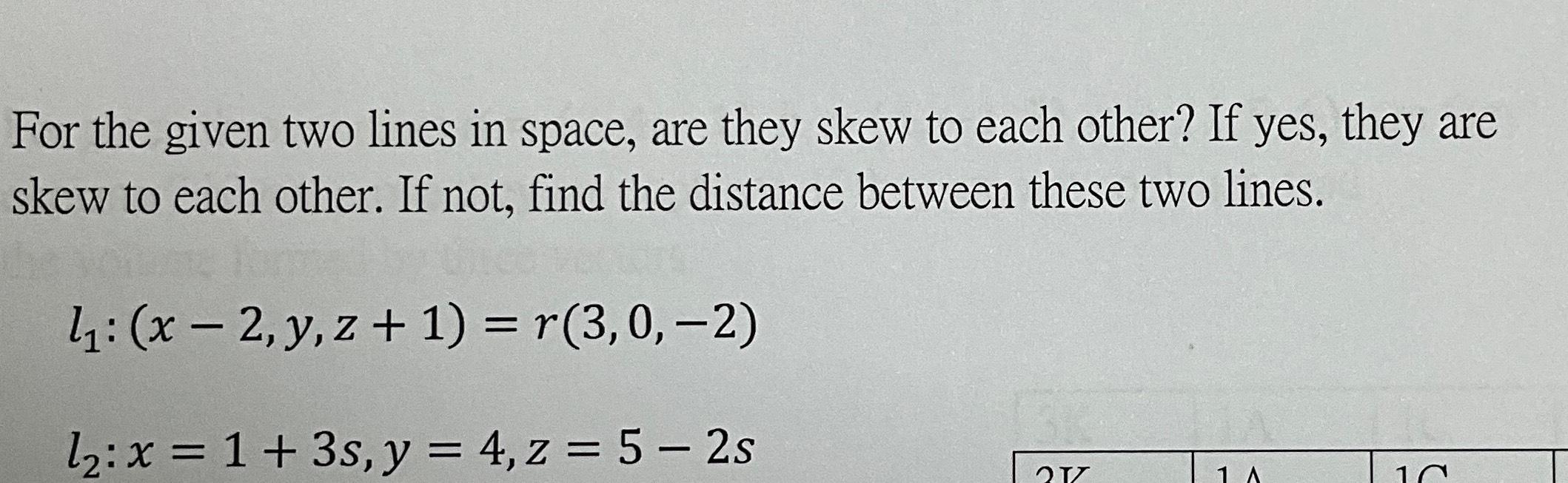 Solved For the given two lines in space, are they skew to | Chegg.com