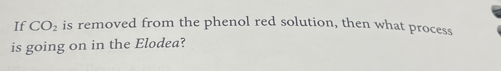 Solved If CO2 ﻿is removed from the phenol red solution, then | Chegg.com