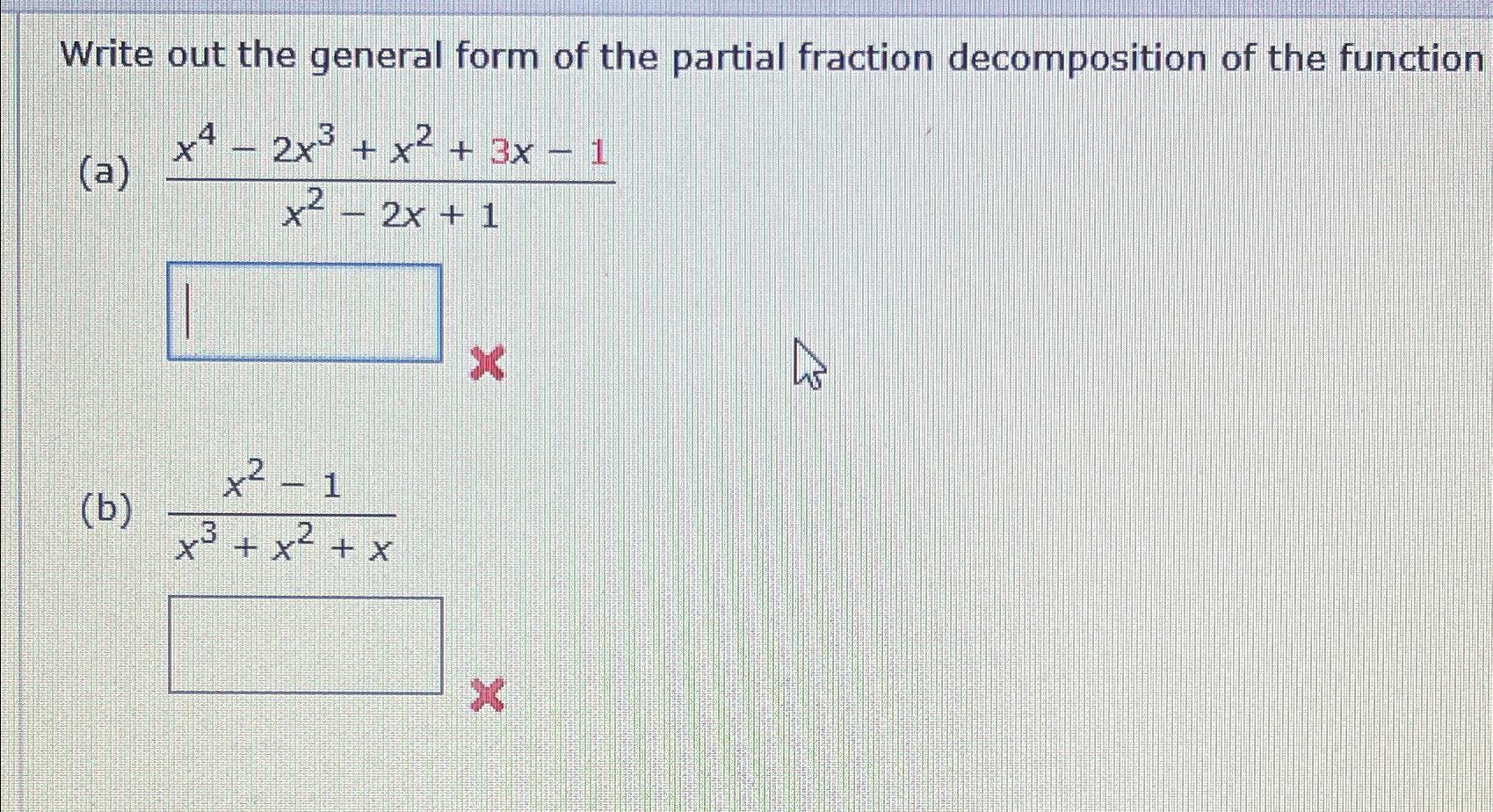 Solved Write out the general form of the partial fraction | Chegg.com