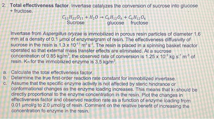 Solved 2. Total effectiveness factor. Invertase catalyzes | Chegg.com