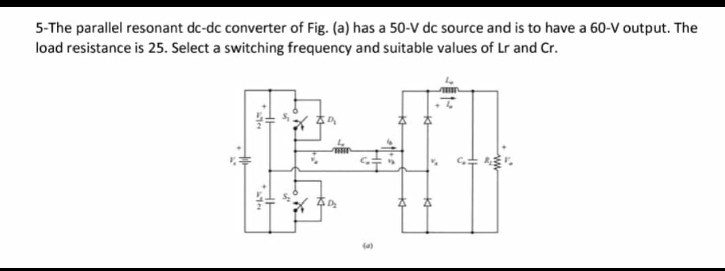 Solved 5-The parallel resonant dc-dc converter of Fig. (a) | Chegg.com