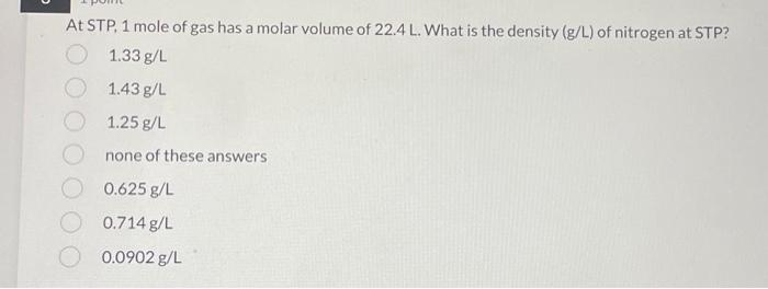 Solved At STP, 1 mole of gas has a molar volume of 22.4 L. | Chegg.com