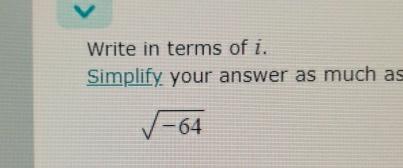 Solved Write in terms of i. ﻿Simplify your answer as much | Chegg.com