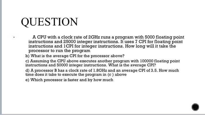 Solved A CPU with a clock rate of 2GHz runs a program with | Chegg.com