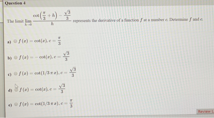 Solved Question 4 The limit lim - represents the derivative | Chegg.com