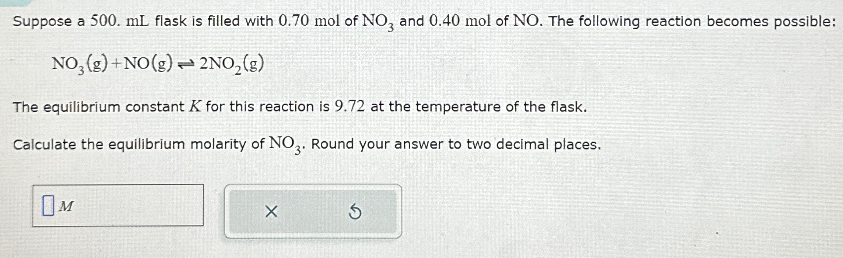 Solved Suppose a 500.mL ﻿flask is filled with 0.70mol of NO3 | Chegg.com