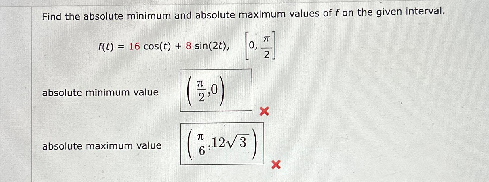 Solved Find the absolute minimum and absolute maximum values | Chegg.com