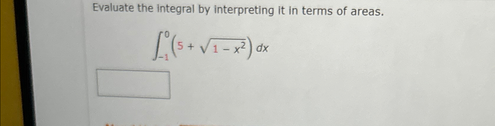 Solved Evaluate the integral by interpreting it in terms of | Chegg.com