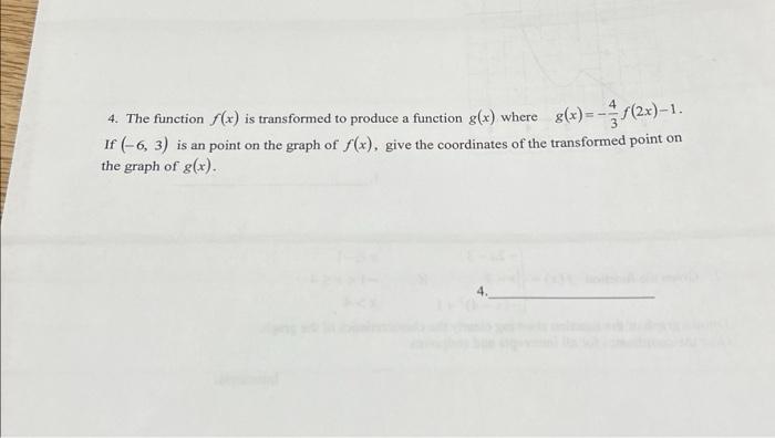 Solved 4. The function f(x) is transformed to produce a | Chegg.com