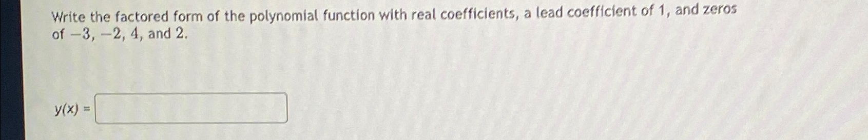 Solved Write the factored form of the polynomial function | Chegg.com