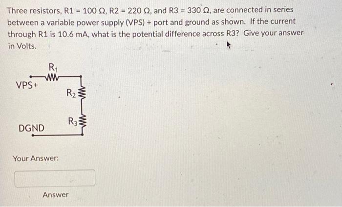 Solved Three resistors, R1 =100Ω,R2=220Ω, and R3=330Ω, are | Chegg.com