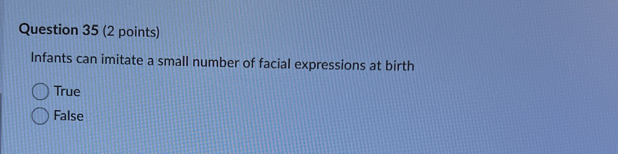 Solved Question 35 (2 ﻿points)Infants can imitate a small | Chegg.com