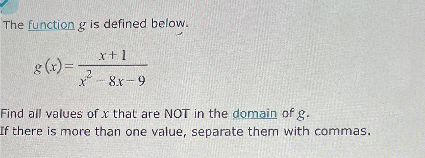Solved The function g ﻿is defined below.g(x)=x+1x2-8x-9Find | Chegg.com