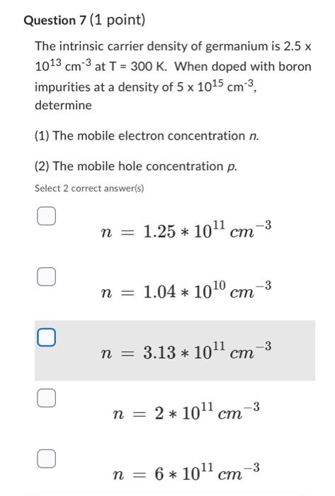 Solved Question 7 (1 point) The intrinsic carrier density of | Chegg.com