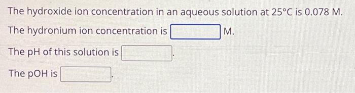 Solved The hydroxide ion concentration in an aqueous | Chegg.com