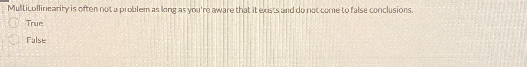 Solved Multicollinearity is often not a problem as long as | Chegg.com