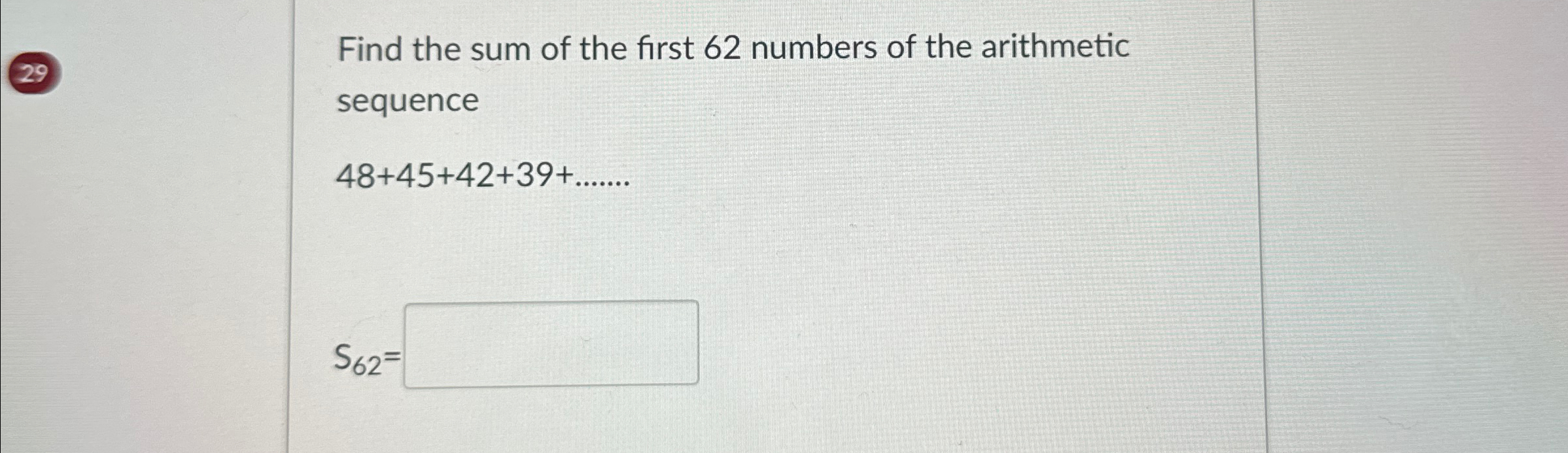 Solved Find the sum of the first 62 ﻿numbers of the | Chegg.com