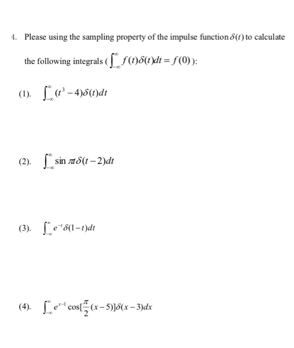 Solved 4. Please using the sampling property of the impulse | Chegg.com
